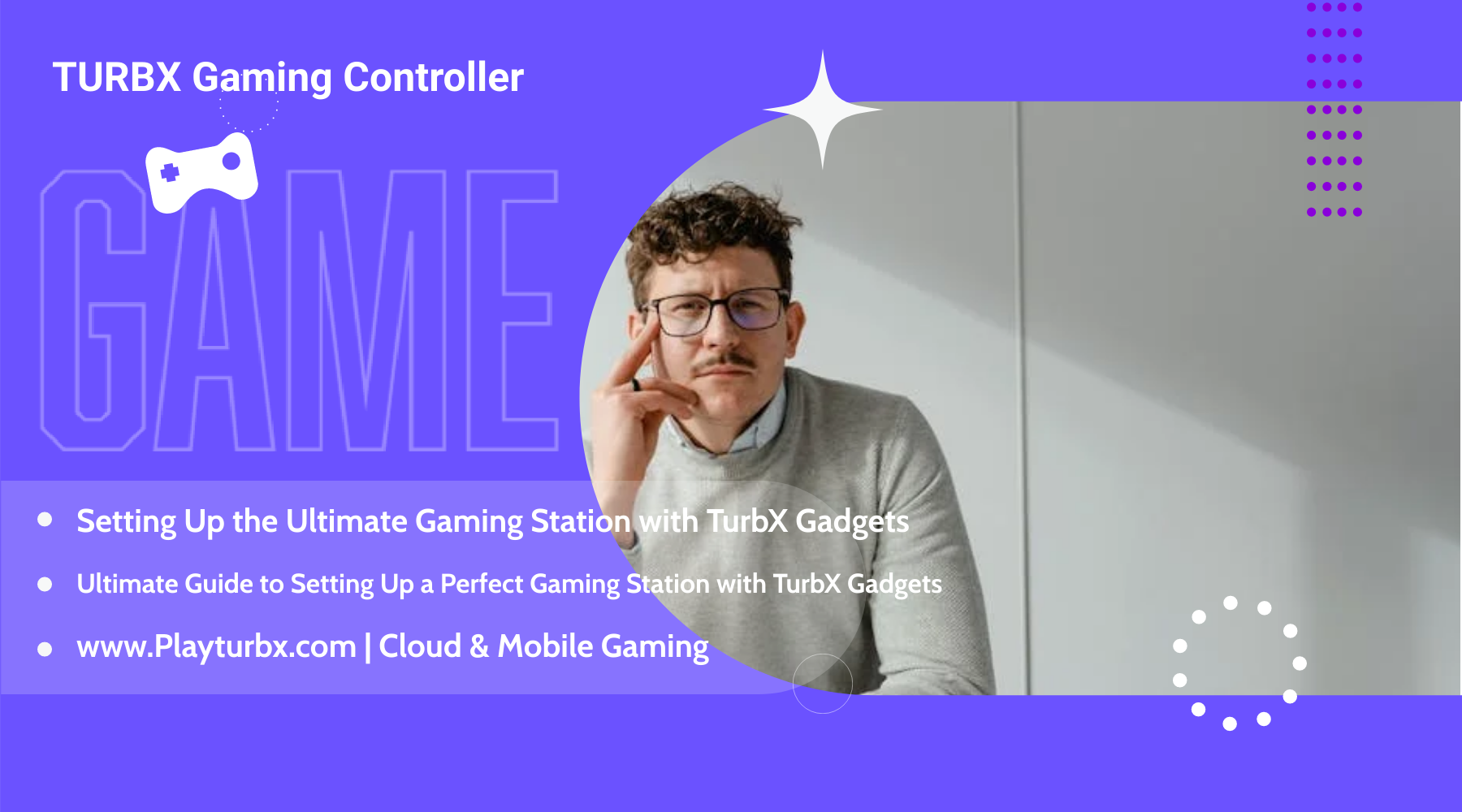 Ultimate Guide to Setting Up a Perfect Gaming Station with TurbX Gadge